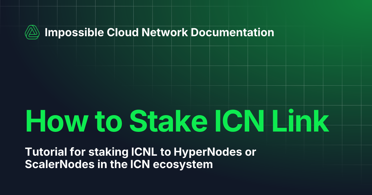 How to Stake ICN Link | Impossible Cloud Network Documentation