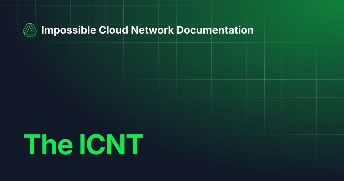 The ICNT | Impossible Cloud Network Documentation