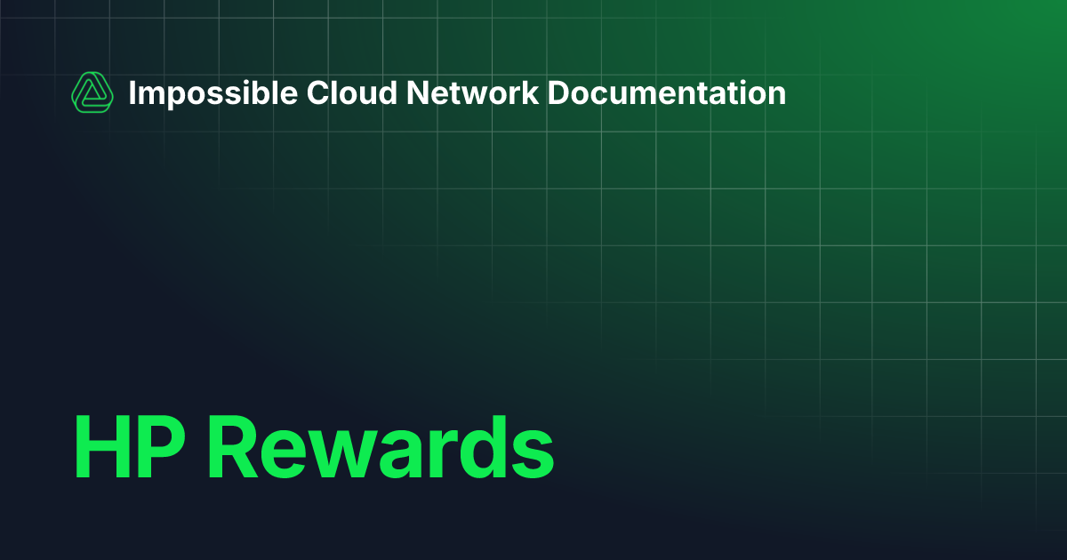 HP Rewards | Impossible Cloud Network Documentation