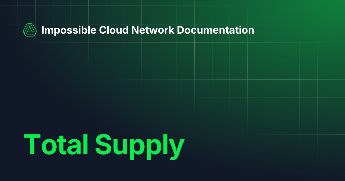 Total Supply | Impossible Cloud Network Documentation