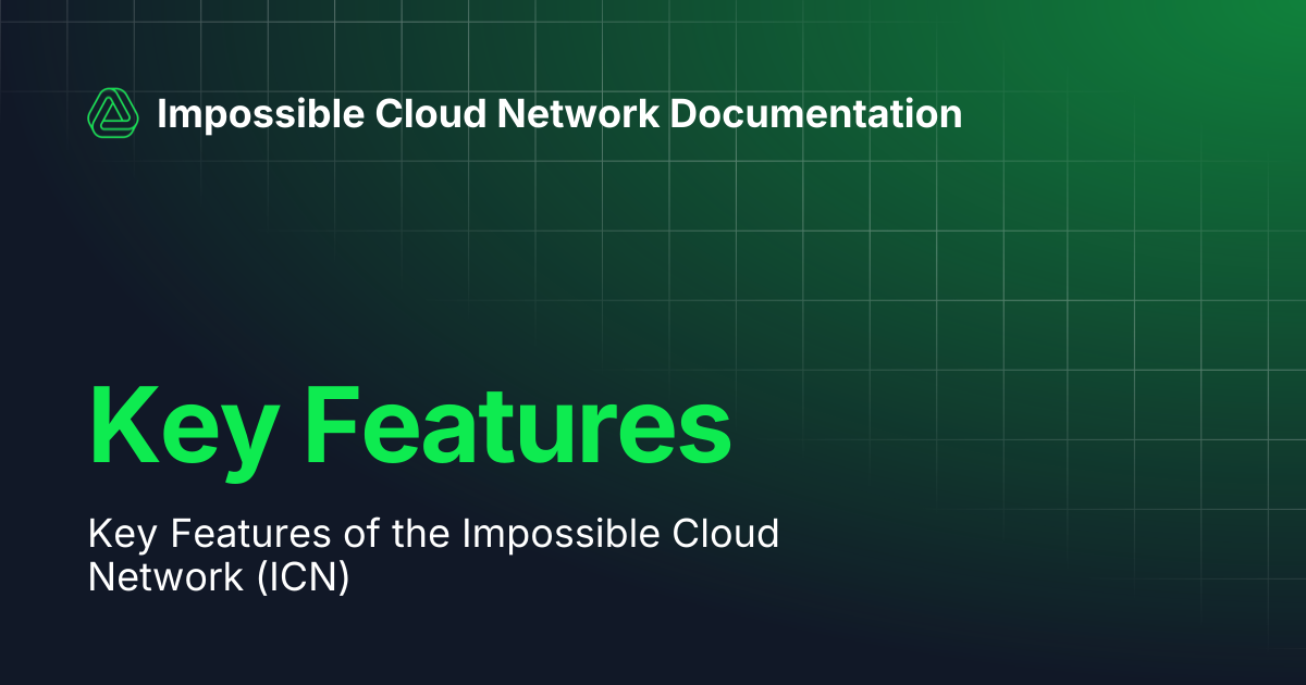 Key Features Impossible Cloud Network Documentation