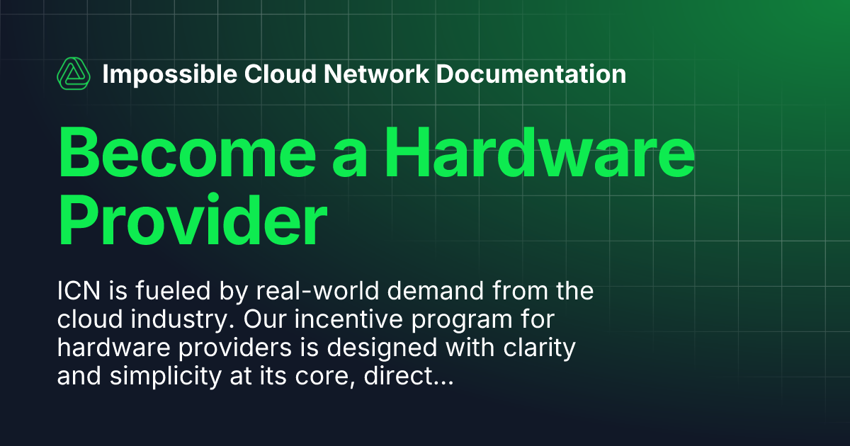Become a Hardware Provider | Impossible Cloud Network Documentation