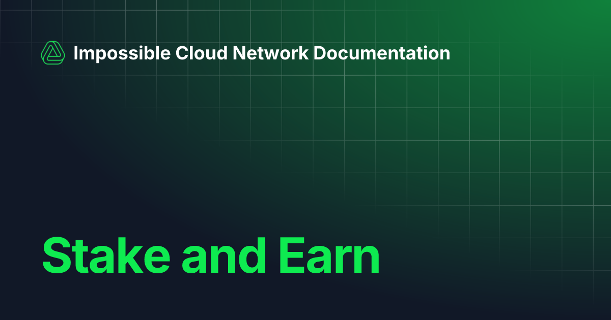 Stake and Earn | Impossible Cloud Network Documentation