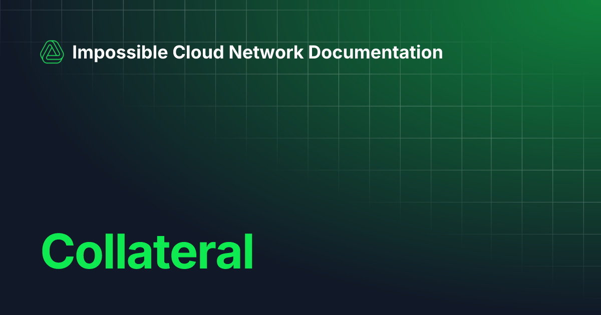 Collateral | Impossible Cloud Network Documentation