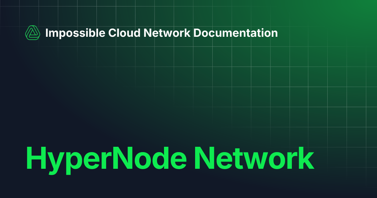 HyperNode Network | Impossible Cloud Network Documentation